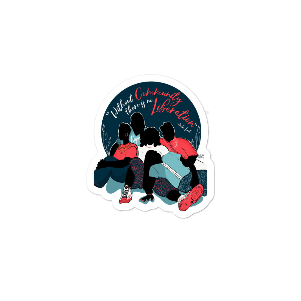 Without Community there is no liberation Stickers by Naimah Thomas ...